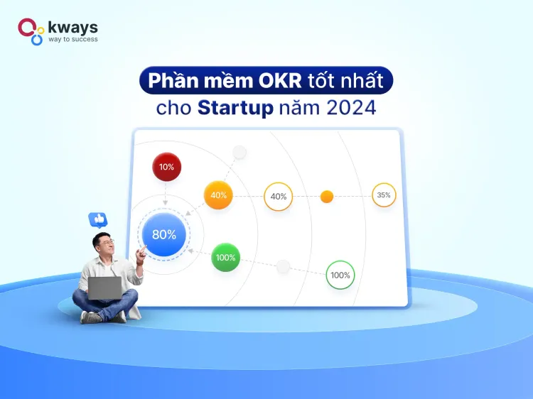 Tổng hợp 5 phần mềm OKR tốt nhất cho Startup năm 2024